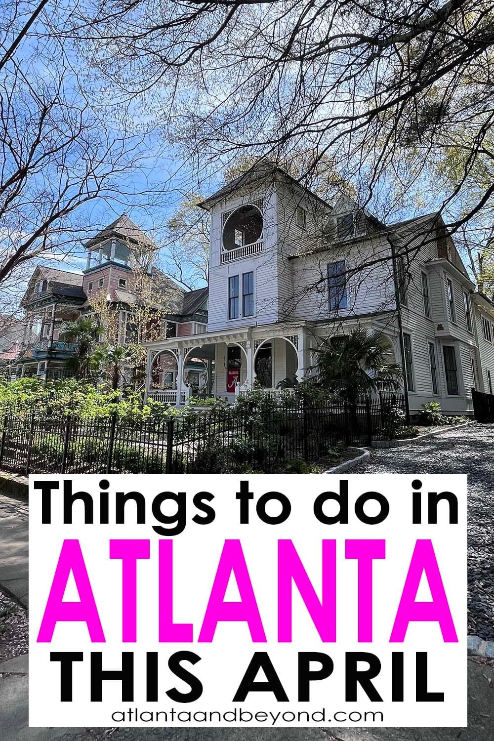 April 2025: Things to do in Atlanta & Beyond - Atlanta and Beyond