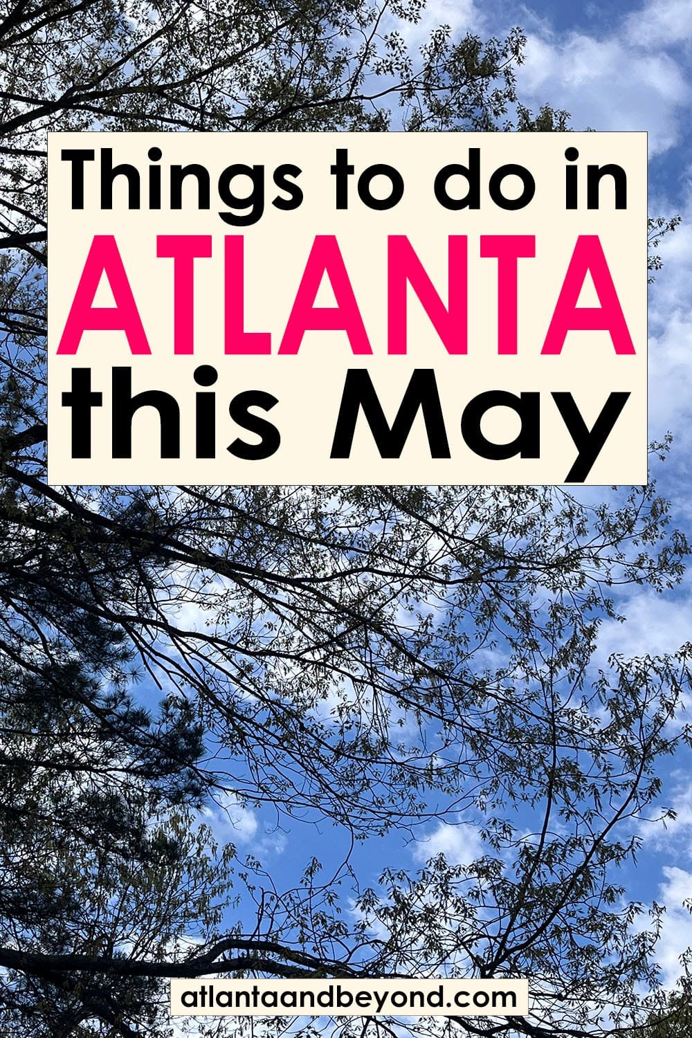 May 2025: Things to do in Atlanta & Beyond - Atlanta and Beyond